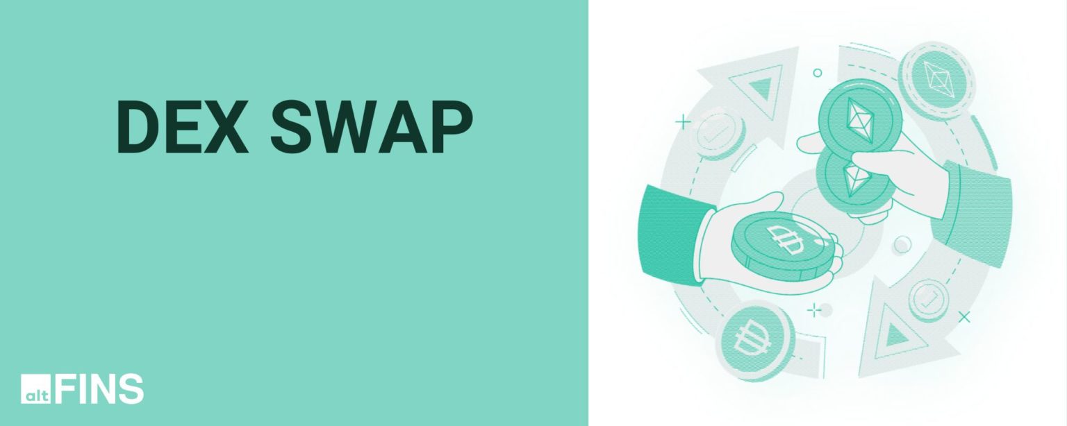 DEX Swap - Definition, benefits & usage | altFINS